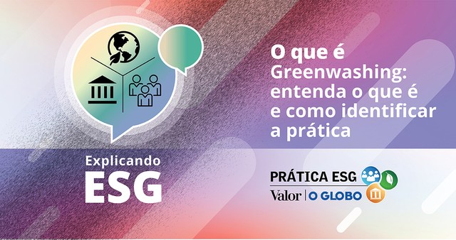 Greenwashing: entenda o que é e como identificar a prática | ESG ...